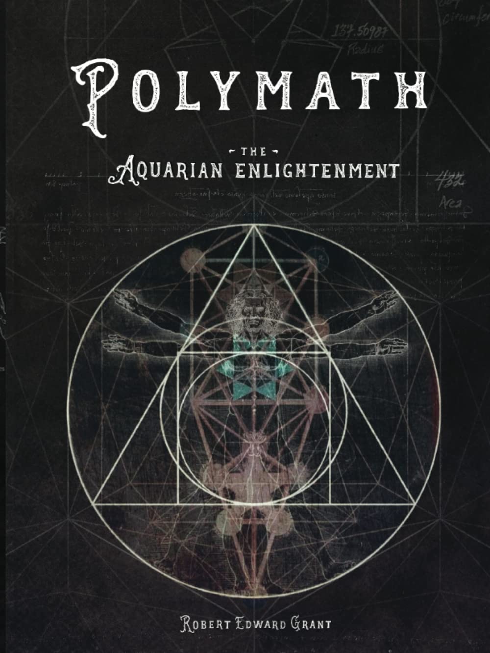 POLYMATH: The Aquarian Enlightenment: Grant, Robert Edward ...