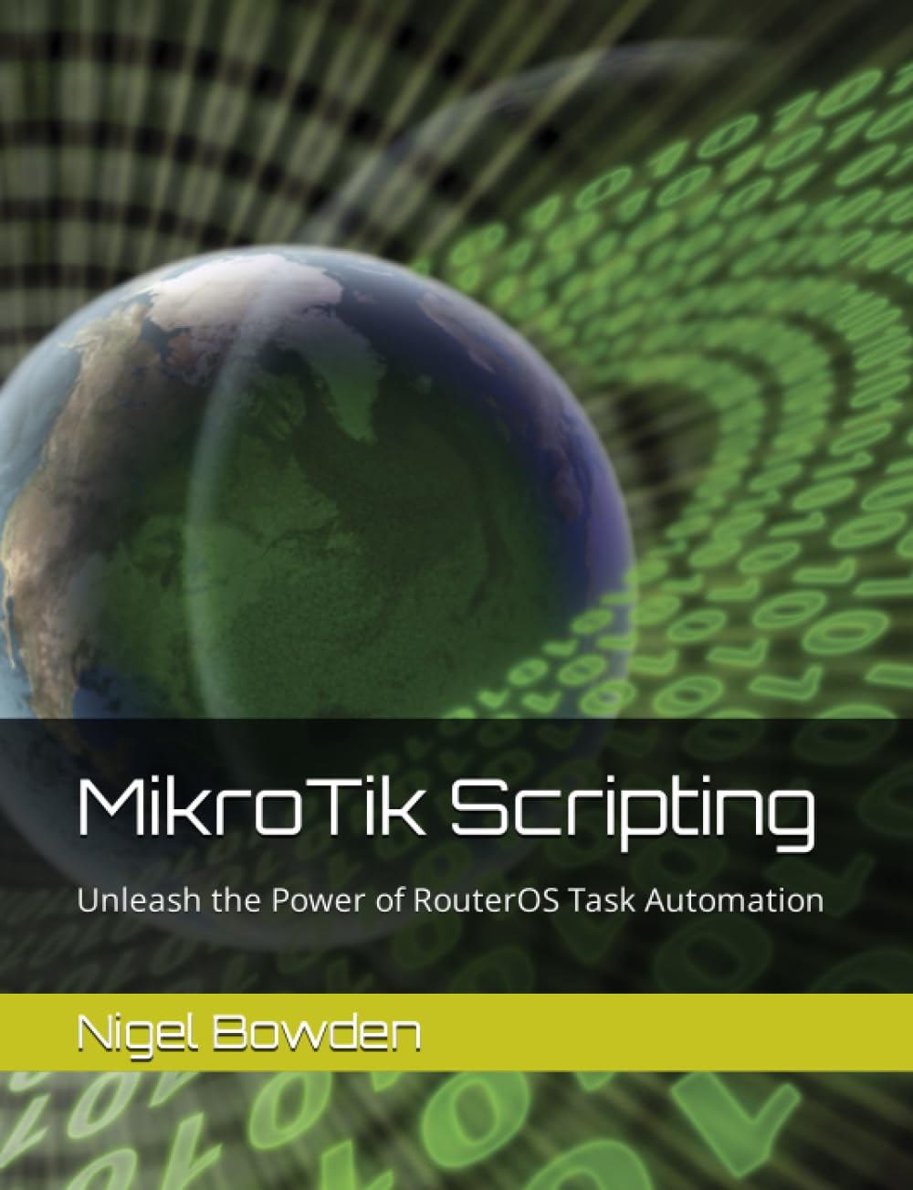 MikroTik Scripting: Unleash the Power of RouterOS Task Automation: Bowden, Nigel: 9798378190973 ...