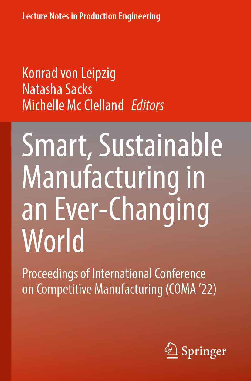 Smart, Sustainable Manufacturing in an Ever-Changing World: Proceedings ...