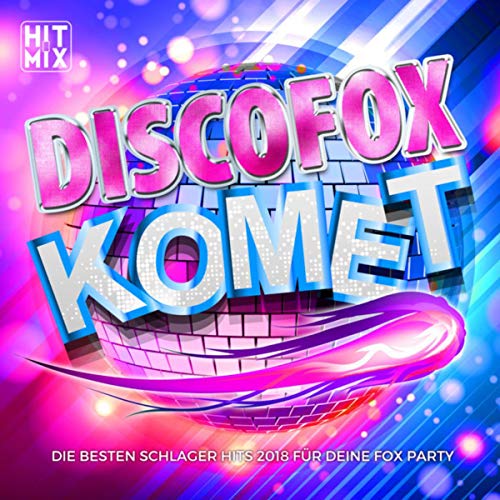 Discofox Komet (Die besten Schlager Hits 2018 für deine Fox Party ...
