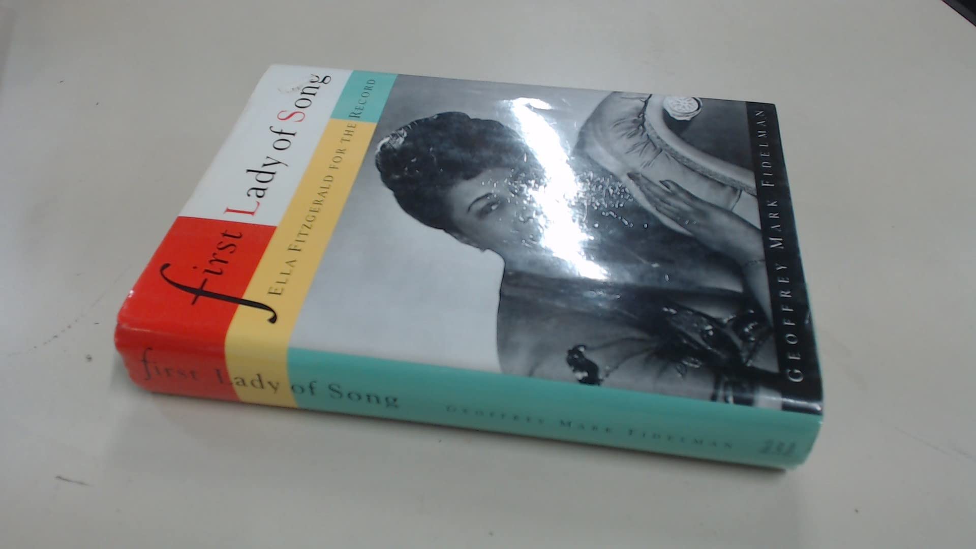 First Lady of Song: Ella Fitzgerald for the Record: Fidelman, Geoffrey ...