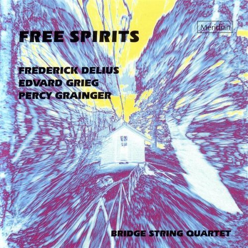 Delius, Frederick, Grieg, Edvard, Grainger, Percy - Free Spirits ...