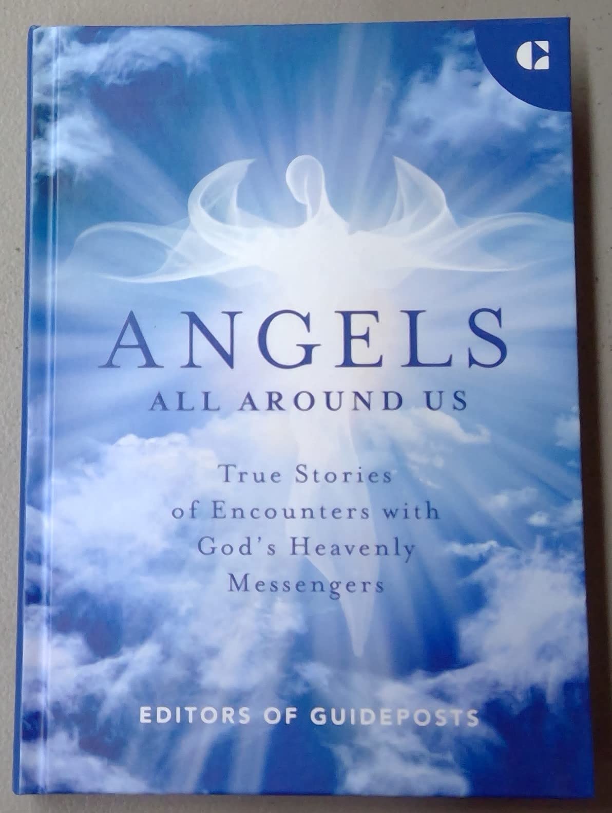 Angels All Around Us - True Stories of Encounters with God's Heavenly ...