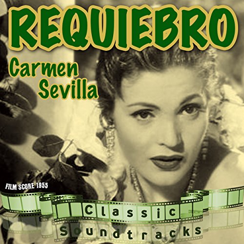 Requiebro (Film score 1955) by Carmen Sevilla on Amazon Music - Amazon.com