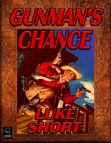 Gunman's Chance - Kindle edition by Short, Luke. Literature & Fiction ...