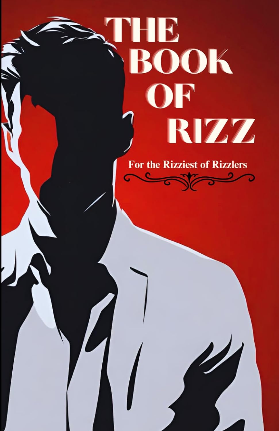 Amazon.com: The Book of Rizz: For the Rizziest of Rizzlers (A Comprehensive Guide to Mastering ...