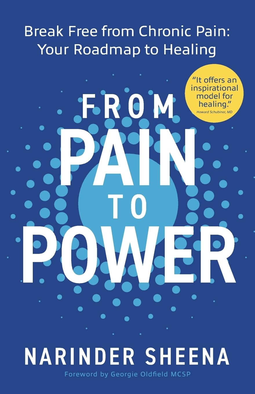 Buy From Pain to Power: Break Free from Chronic Pain: Your Roadmap to ...