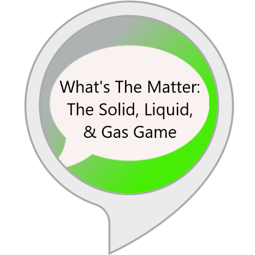 Amazon.com: What's The Matter: The Solid, Liquid, & Gas Game : Alexa Skills