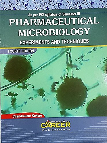 Pharmaceutical Microbiology Experiments and Techniques: Kokare, C.R ...