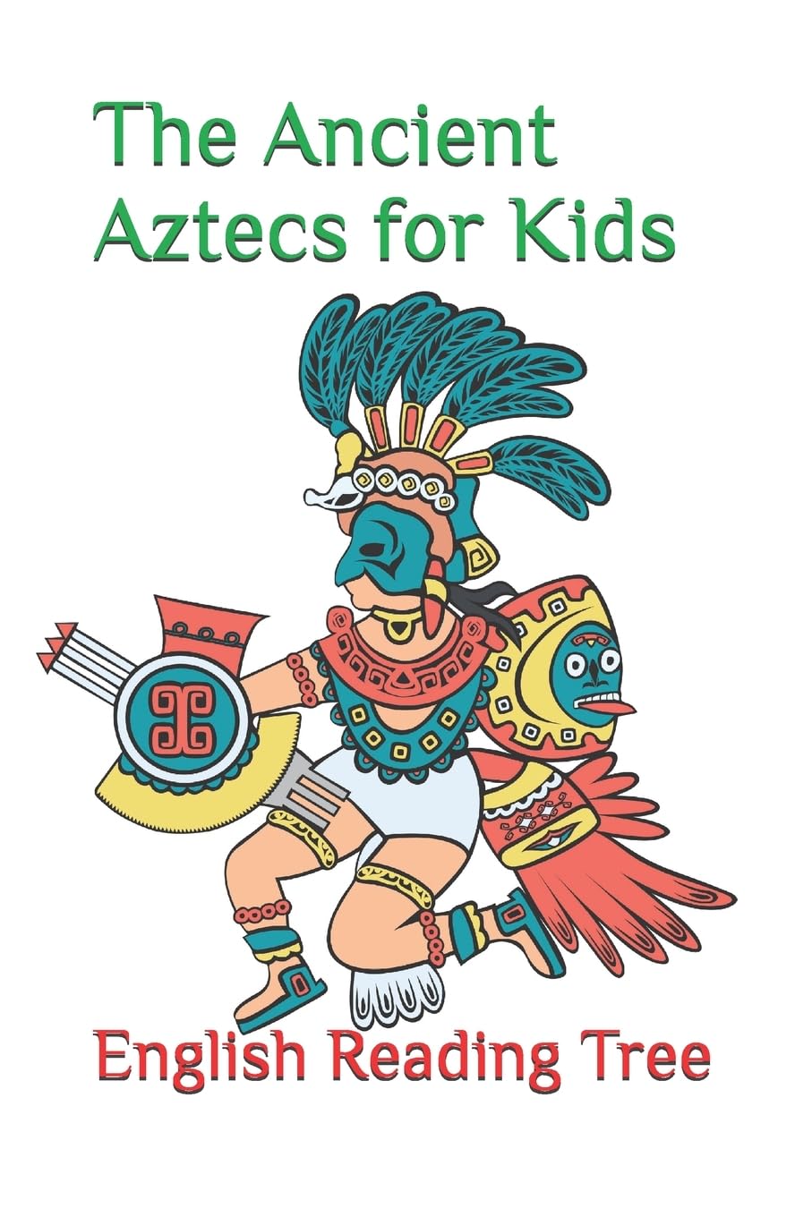 The Ancient Aztecs for Kids (The English Reading Tree): Reading Tree ...