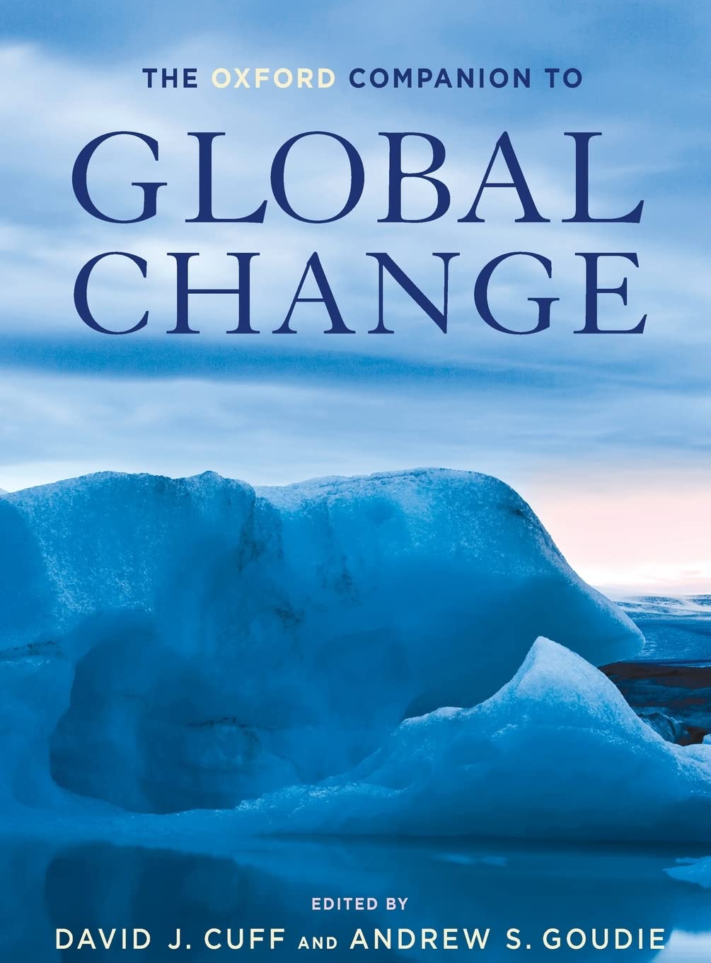 The Oxford Companion to Global Change (Oxford Companions): Goudie ...