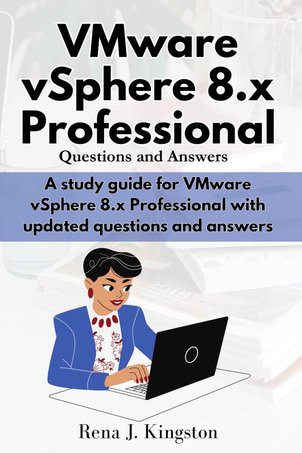 Amazon.com: VMWARE VSPHERE 8.x PROFESSIONAL QUESTION AND ANSWER: A study guide for VMware ...