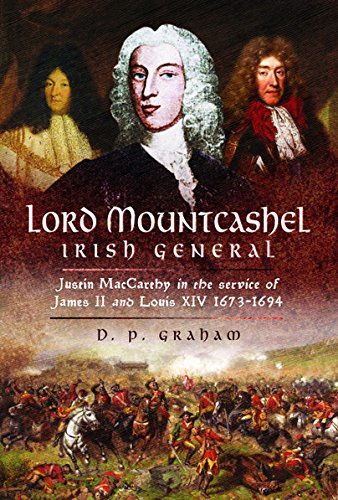 Lord Mountcashel: Irish Jacobite General: Justin MacCarthy in the ...