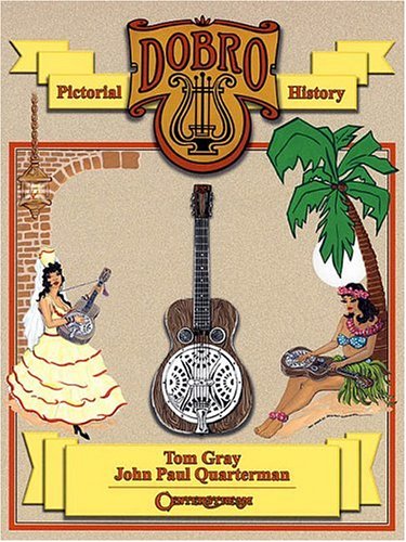 Amazon | Dobro Guitars: A Pictoral History | Gray, Tom, Quarterman ...