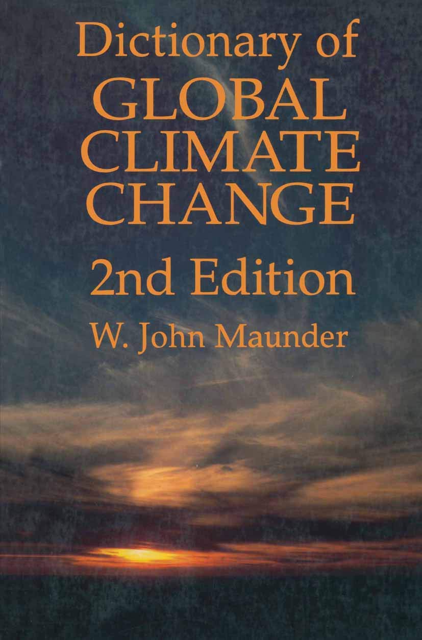 Dictionary of Global Climate Change: W.J. Maunder: 9780412995811 ...