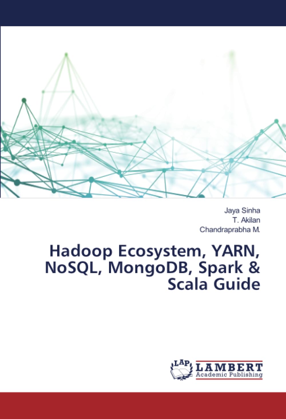 Hadoop Ecosystem, YARN, NoSQL, MongoDB, Spark & Scala Guide: Sinha ... Hadoop Ecosystem, YARN, NoSQL, MongoDB, Spark & Scala Guide: Sinha ...