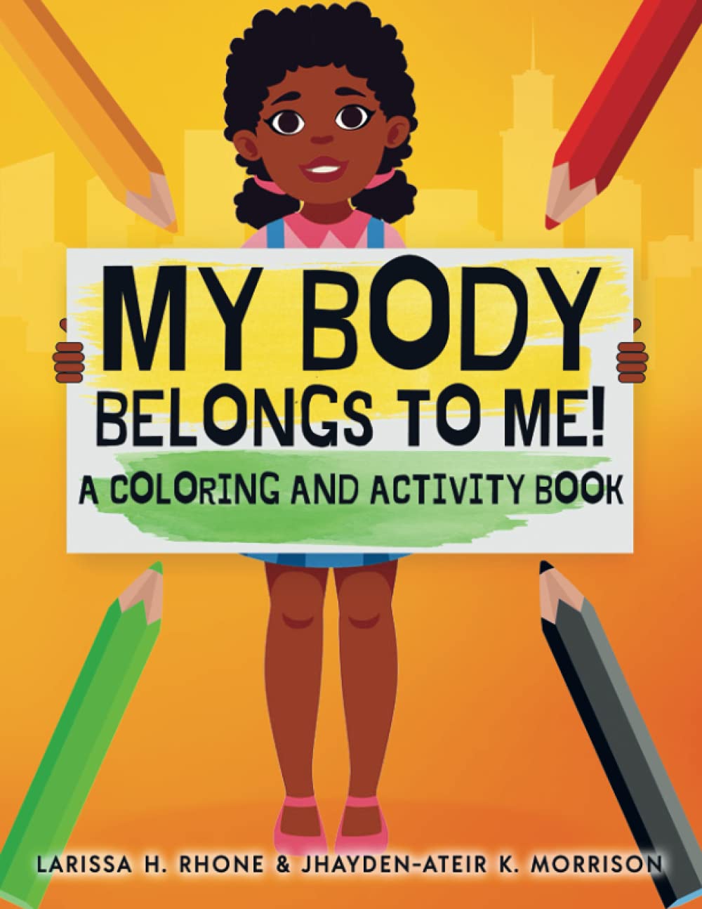 My Body Is My Body!: A Coloring and Activity Book.: Rhone, Larissa H ...