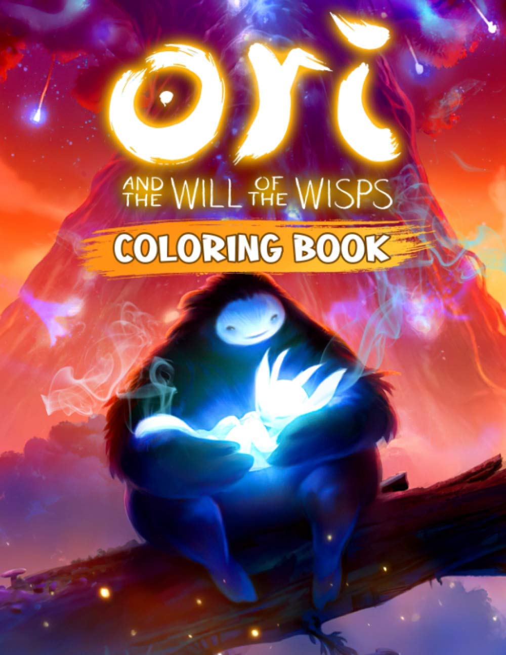 Buy Ori And The Will Of The Wisps Coloring Book: Put Your Fabulous Game ...