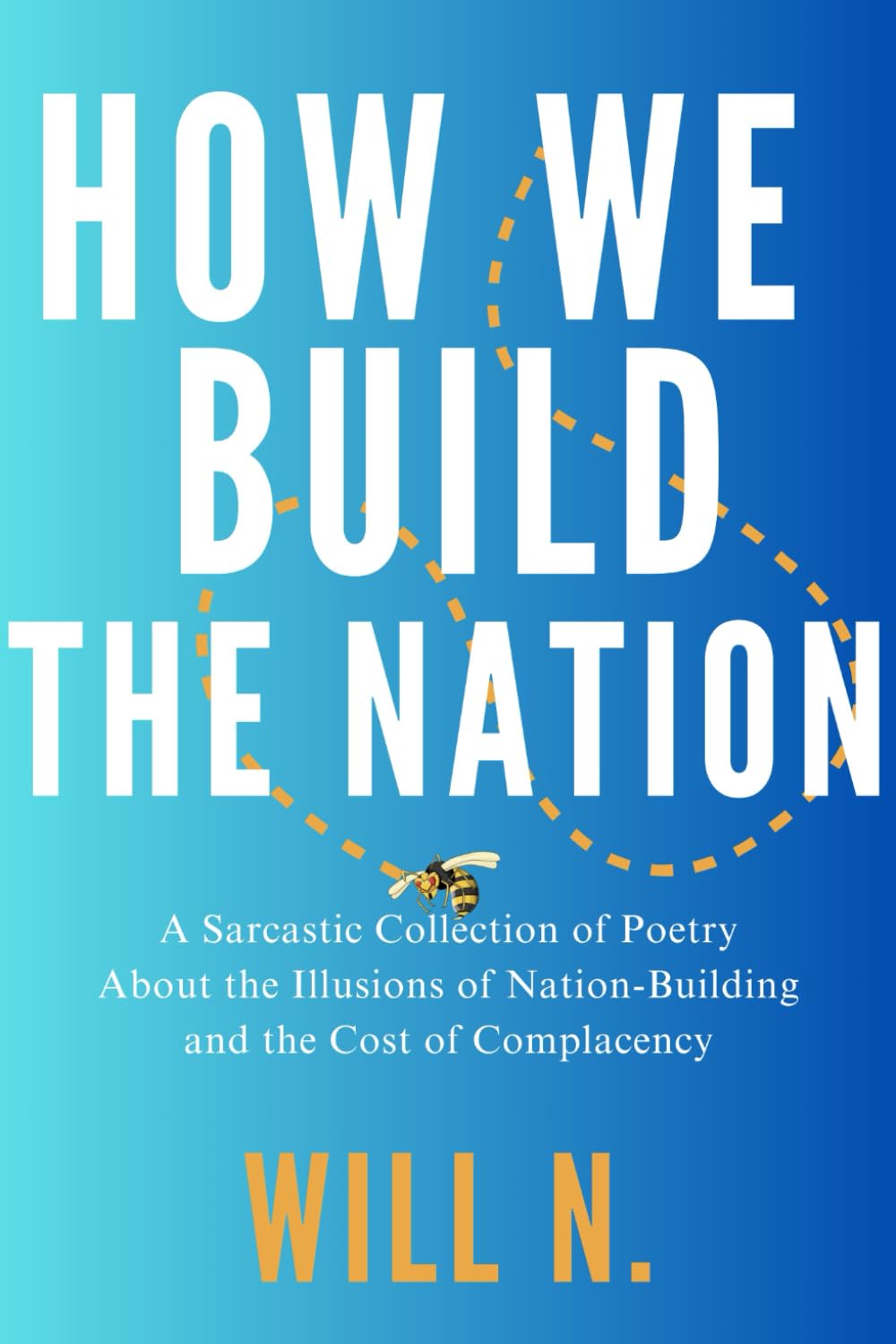 Amazon.com: How We Build The Nation: A Sarcastic Collection of Poetry ...