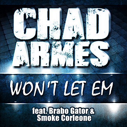 Play Won't Let Em (feat. Brabo Gator & Smoke Corleone) - Single by Chad ...