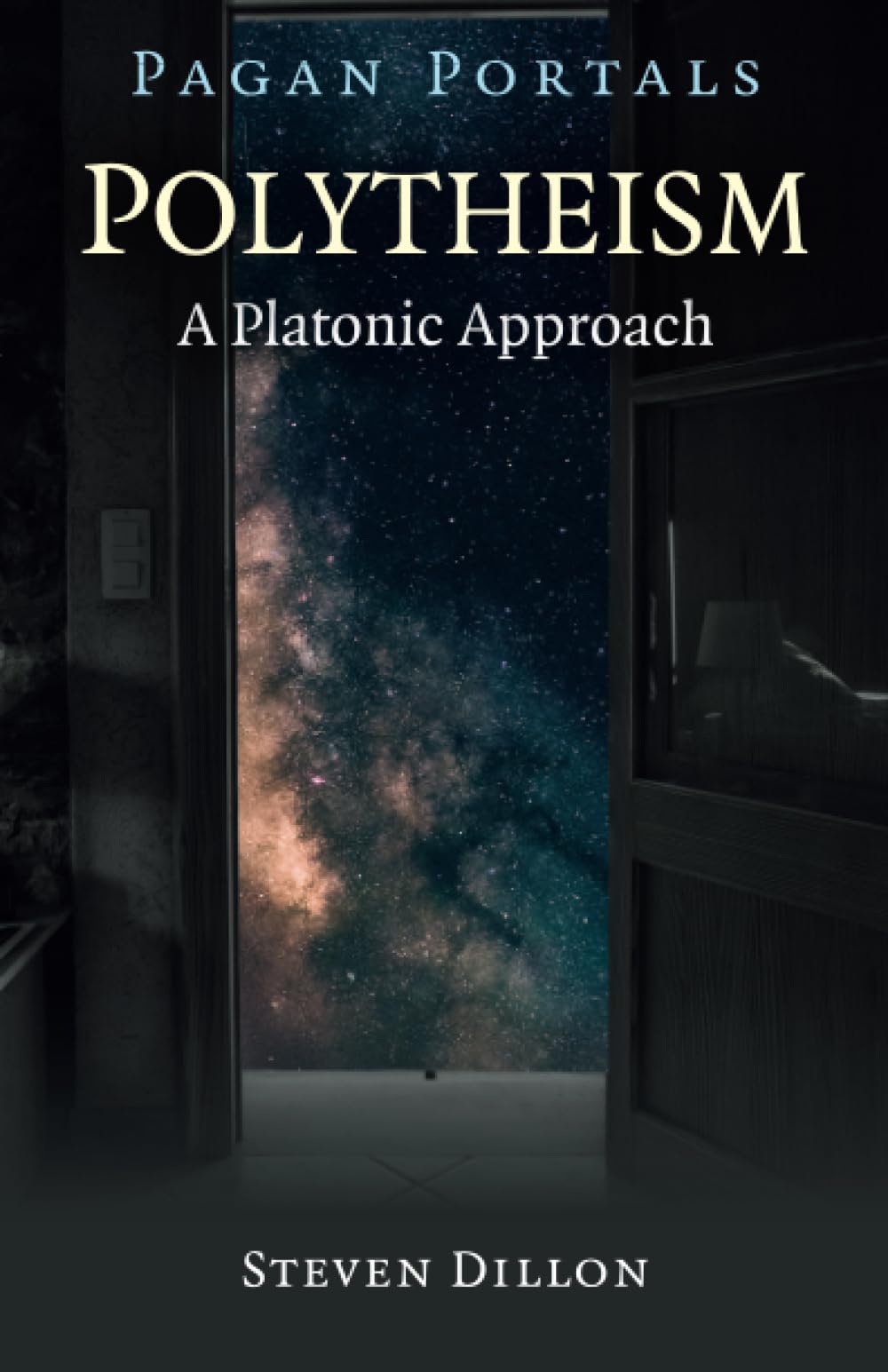 Pagan Portals - Polytheism: A Platonic Approach: Steven, Dillon ...