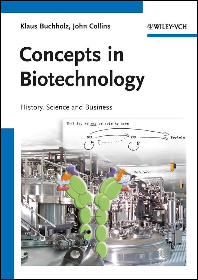 Concepts in Biotechnology: History, Science and Business: Buchholz ...