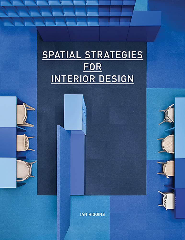 Spatial Strategies for Interior Design: Higgins, Ian: 9781780674155 ...