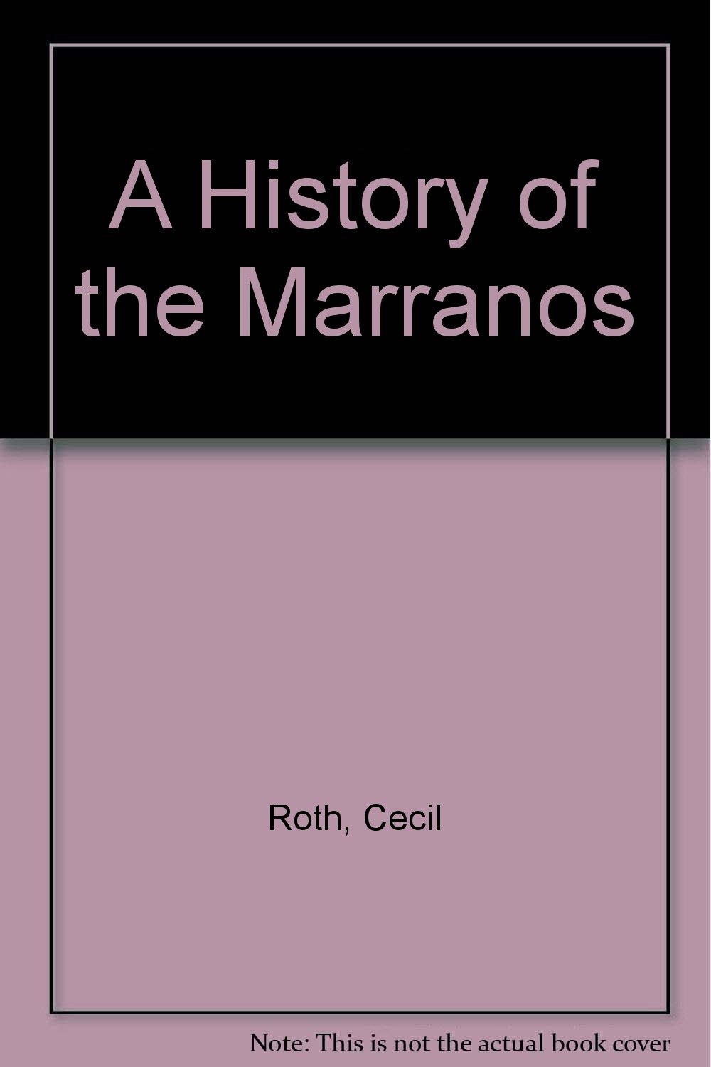 A History of the Marranos: Roth, Cecil: Amazon.com: Books