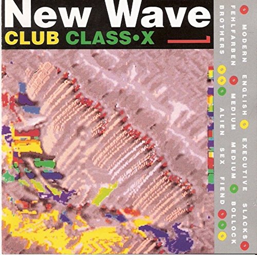 Various Artists - New Wave Club Class-X, Vol. 1 - Amazon.com Music