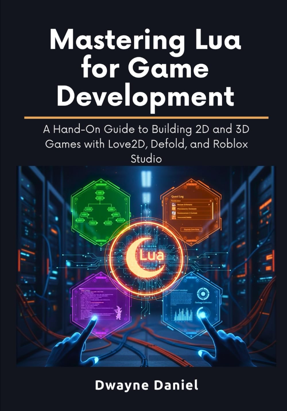 Mastering Lua for Game Development: A Hand-On Guide to Building 2D and ...