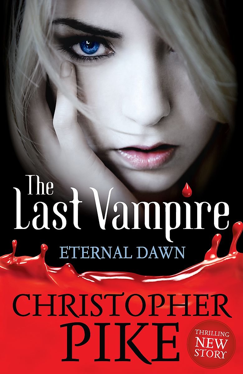 The Eternal Dawn (Last Vampire): Christopher Pike: 9781444902228 ...