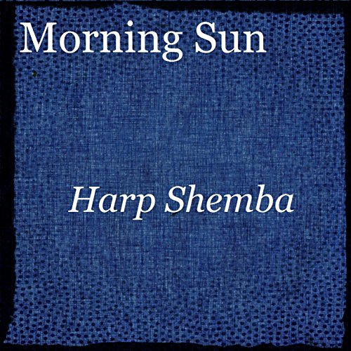 Play Morning Sun by Harp Shemba on Amazon Music