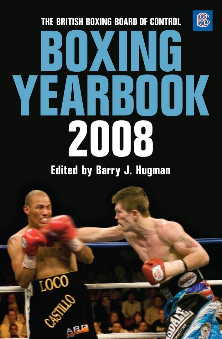 The British Boxing Board of Control Boxing Yearbook 2008: Hugman, Barry ...