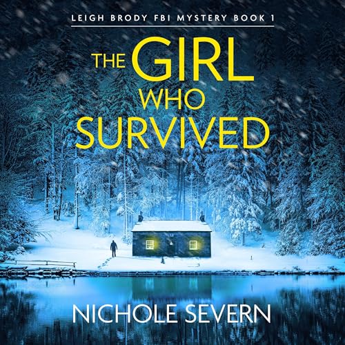 Amazon.com: The Girl Who Survived: Leigh Brody FBI Mystery, Book 1 ...