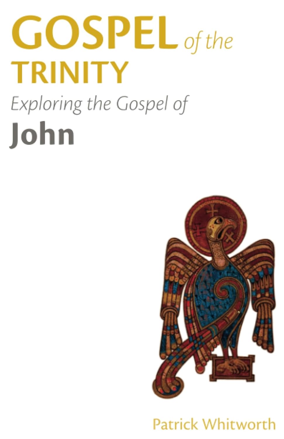Gospel of the Trinity: Exploring the Gospel of John (Gospel Study ...
