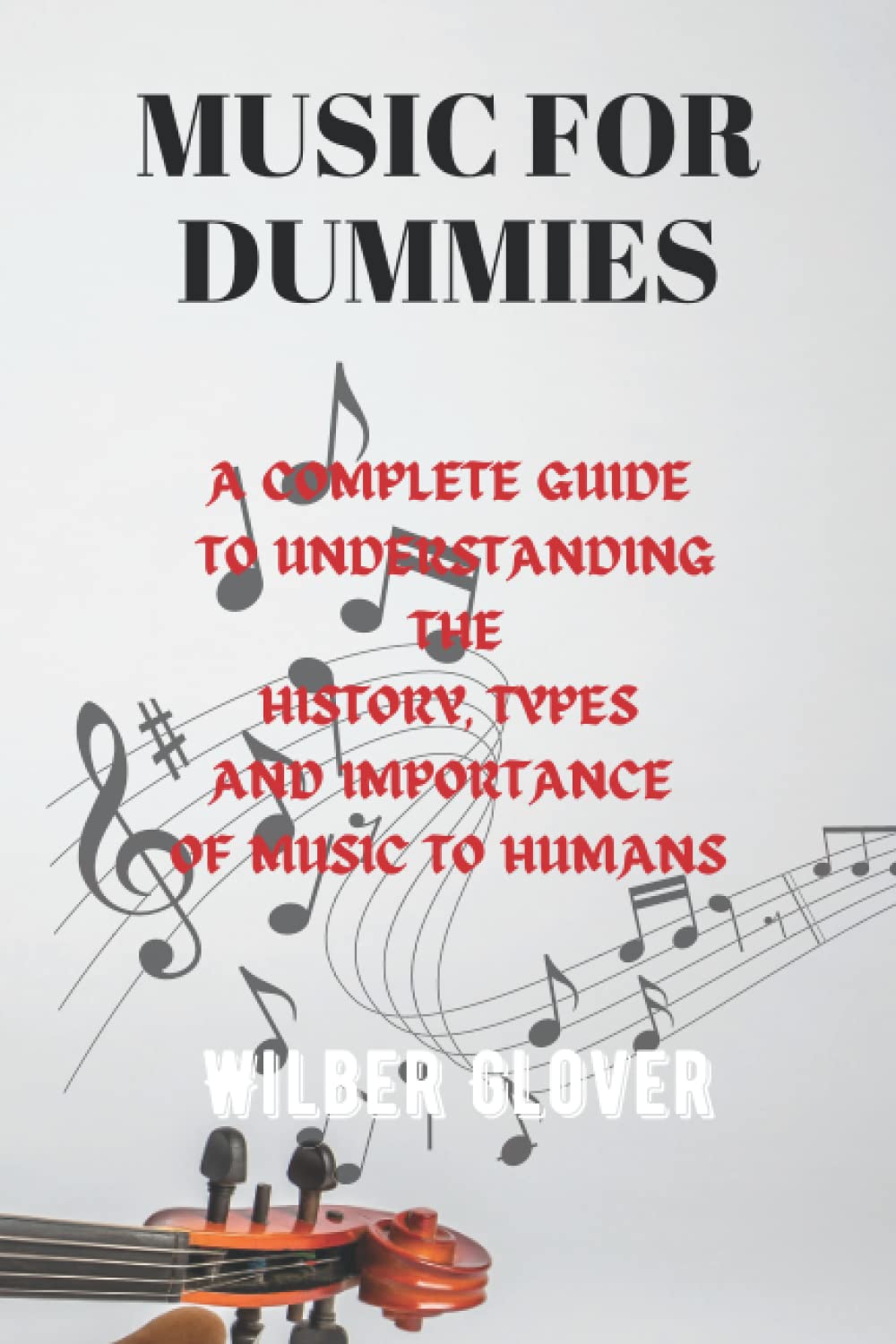 Buy MUSIC FOR DUMMIES: A COMPLETE GUIDE TO UNDERSTANDING THE HISTORY ...