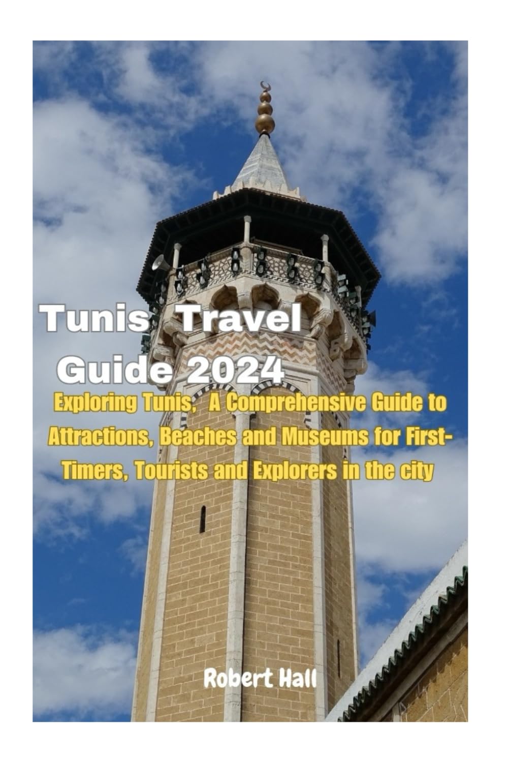 Buy Tunis Travel Guide 2024: A Comprehensive Guide to Attractions ...