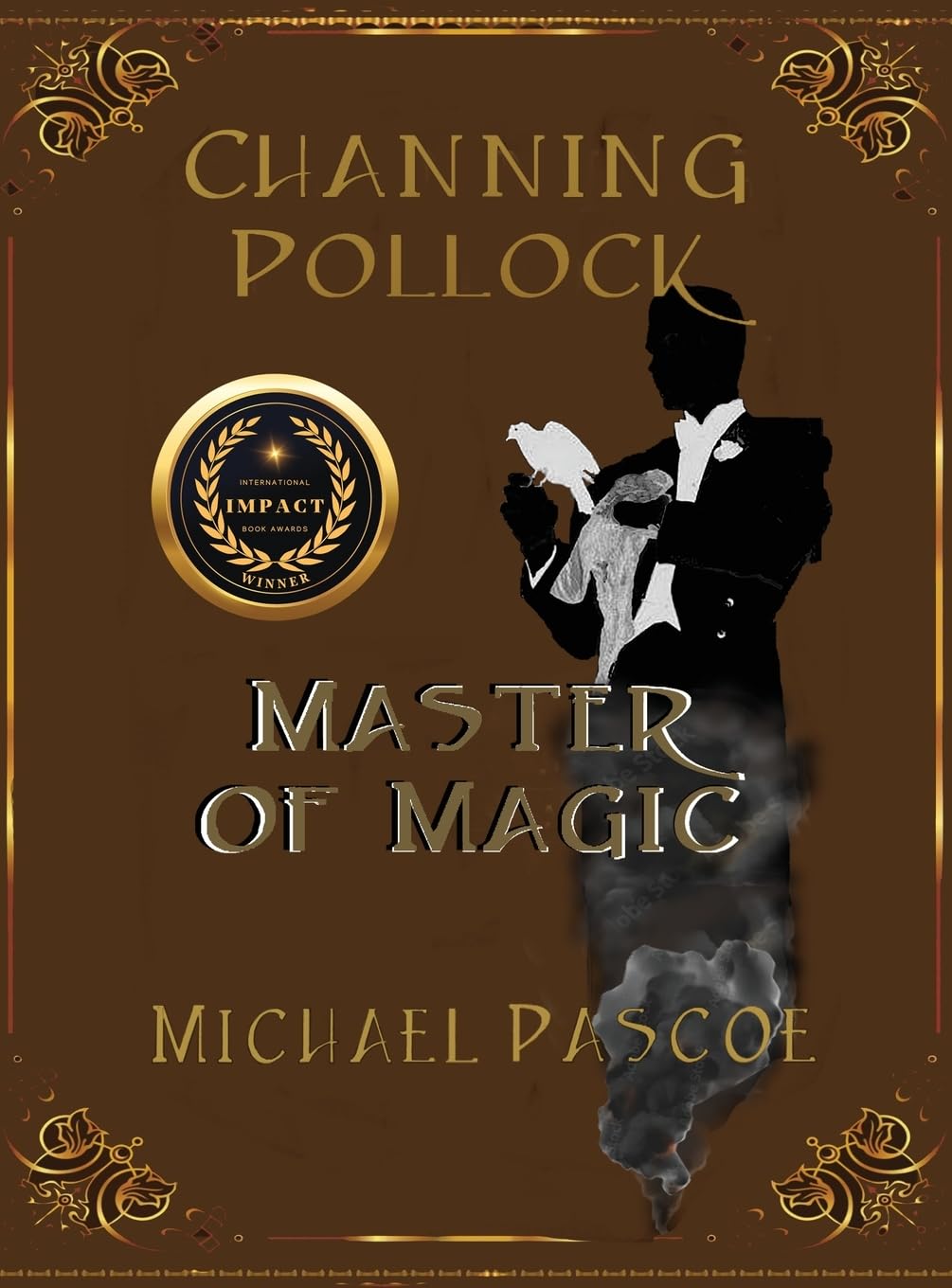 Channing Pollock: Master of Magic: Pascoe, Michael: 9781088091661 ...