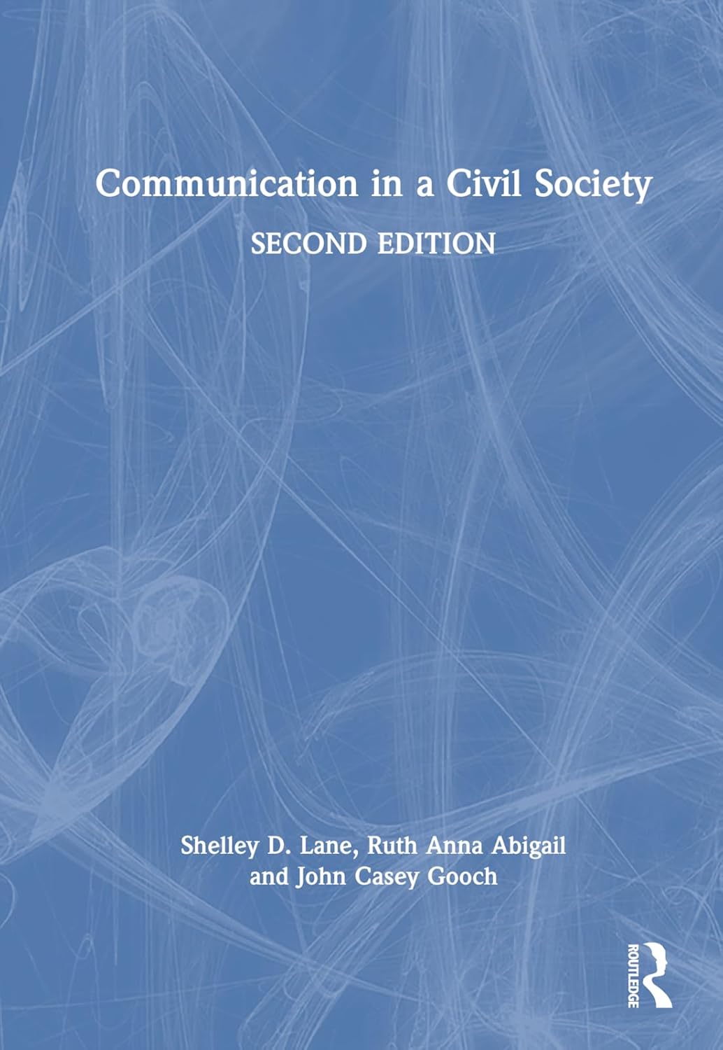 Communication in a Civil Society: Lane, Shelley D., Abigail, Ruth Anna ...