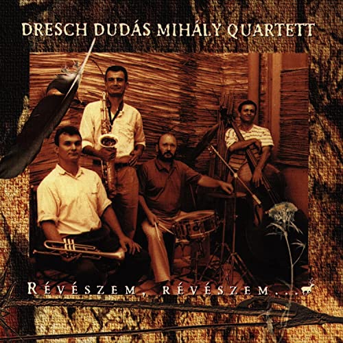 Écouter Révészem, Révészem de Dresch Dudás Mihály Quartett sur Amazon Music