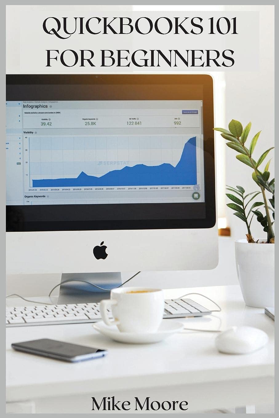 QuickBooks 101 for Beginners: Learn Bookkeeping and Accounting for ...