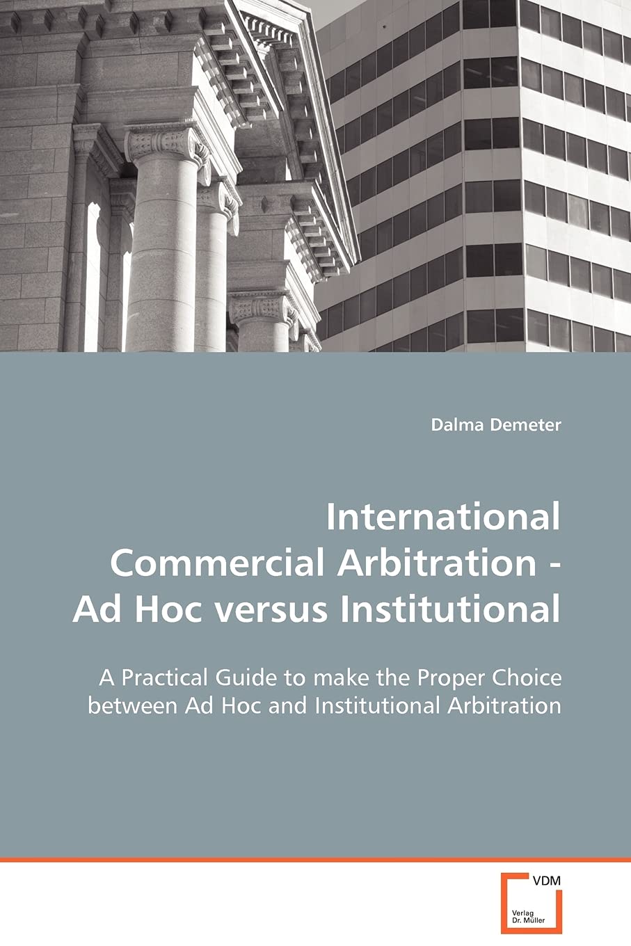 International Commercial Arbitration - Ad Hoc versus Institutional ...