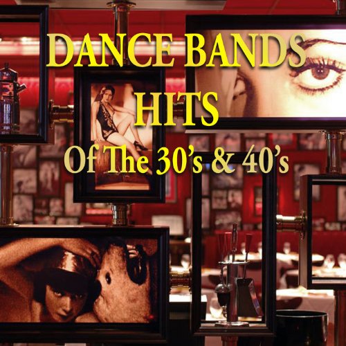 Play Dance Bands Hits of the 30's & 40's by VARIOUS ARTISTS on Amazon Music