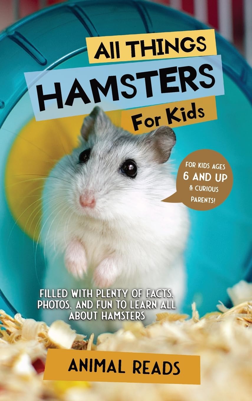 All Things Hamsters For Kids: Filled With Plenty of Facts, Photos, and ...