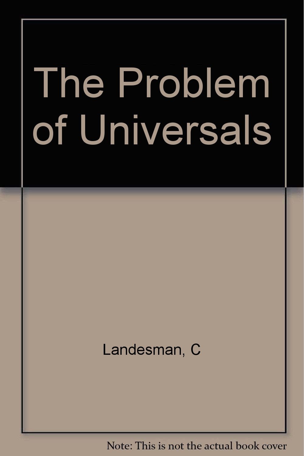 The Problem of Universals: Landesman, Charles, Editor: Amazon.com: Books