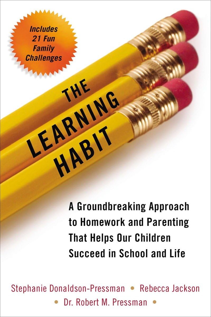 The Learning Habit: A Groundbreaking Approach to Homework and Parenting ...