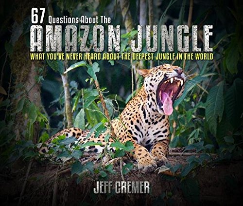 Amazon.com: 67 Questions About The Amazon Jungle: 9781364994235: Jeff ...