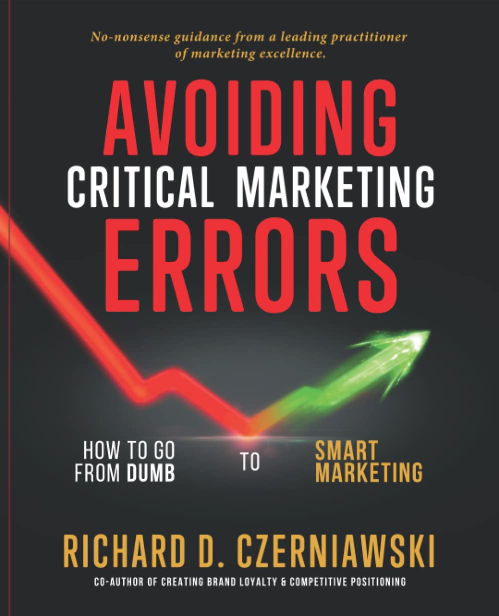 AVOIDING CRITICAL MARKETING ERRORS: How to Go from Dumb to Smart ...