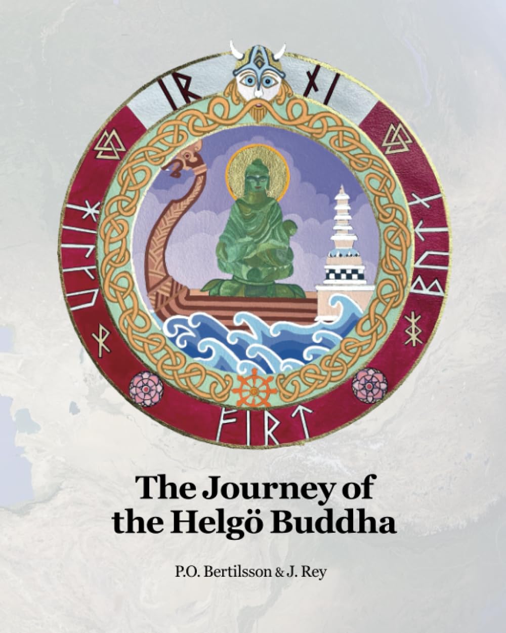 The Journey of the Helgö Buddha: Bertilsson, Per, Rey, Jacques ...