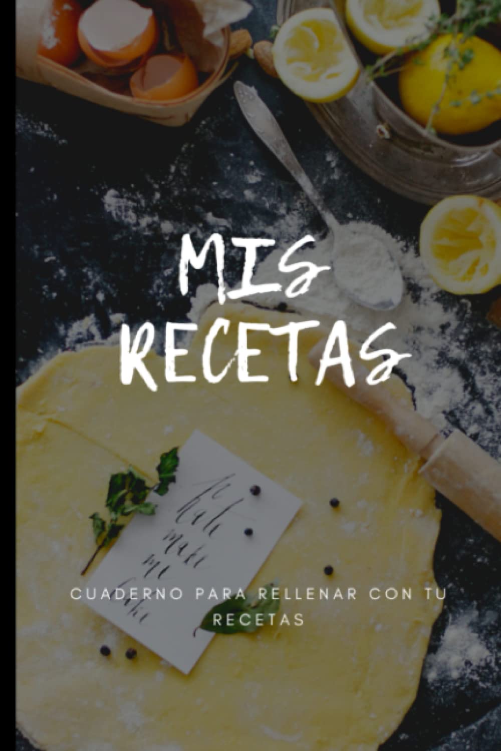 Buy Mis Recetas: Cuaderno para Escribir tus Mejores Platos de Cocina ...
